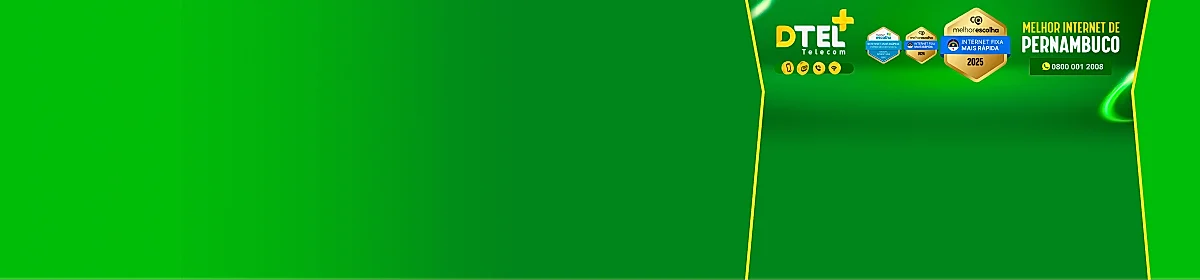 Dtel Internet Residencial em Maceio | Oferta 600 MEGA